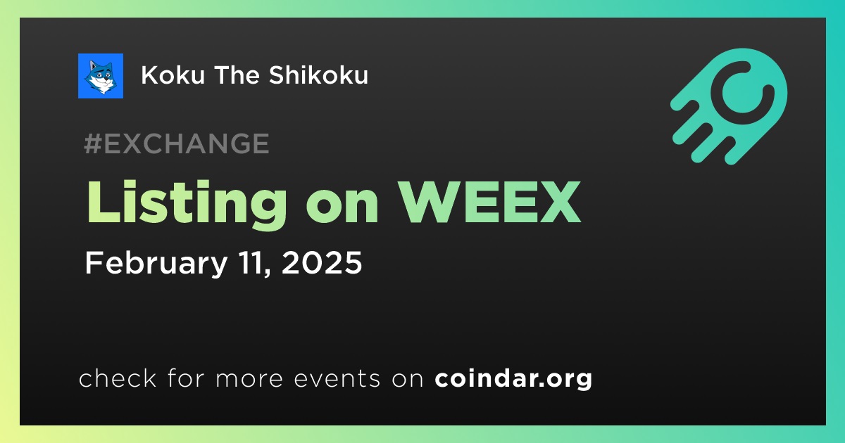 Koku the Shikoku to Be Listed on WEEX on February 11th — Coindar