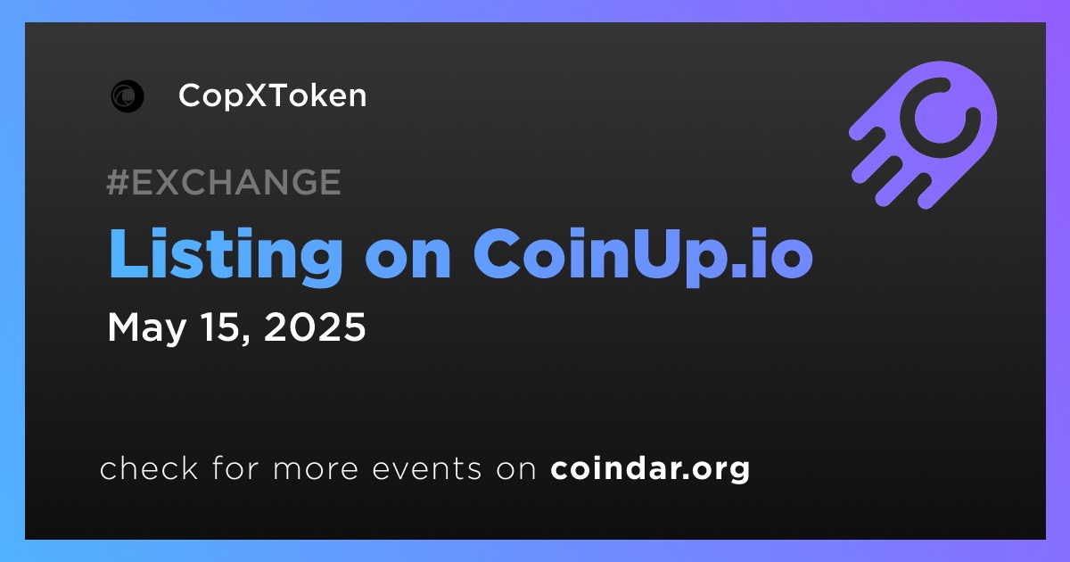 CopXToken to Be Listed on CoinUp.io on May 15th — Coindar